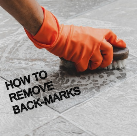 How to Prevent and Remove Back-Markings on Ceramic Tile Surfaces